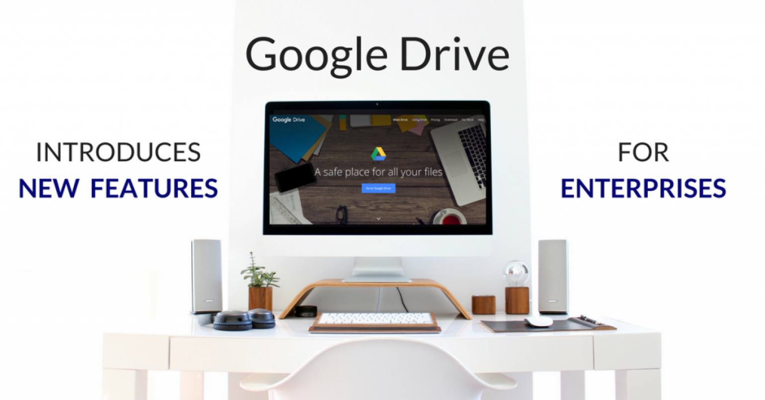Google Drive Features For Enterprises Introduced By Google google-drive-features-for-enterprises-introduced-by-google