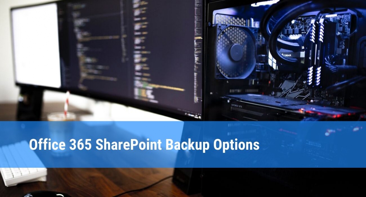 Office 365 Sharepoint Backup Options How To Choose The Best